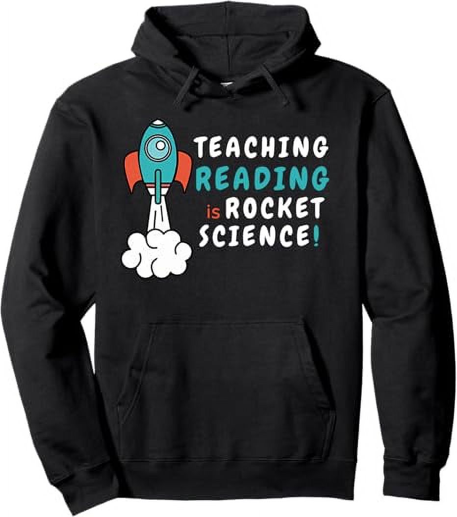 Teaching Reading Is Rocket Science SPED Dyslexia Teacher Pullover Hoodie - Walmart.com