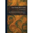 Teaching Religion: A Text-Book in the Standard Leadership Training ...
