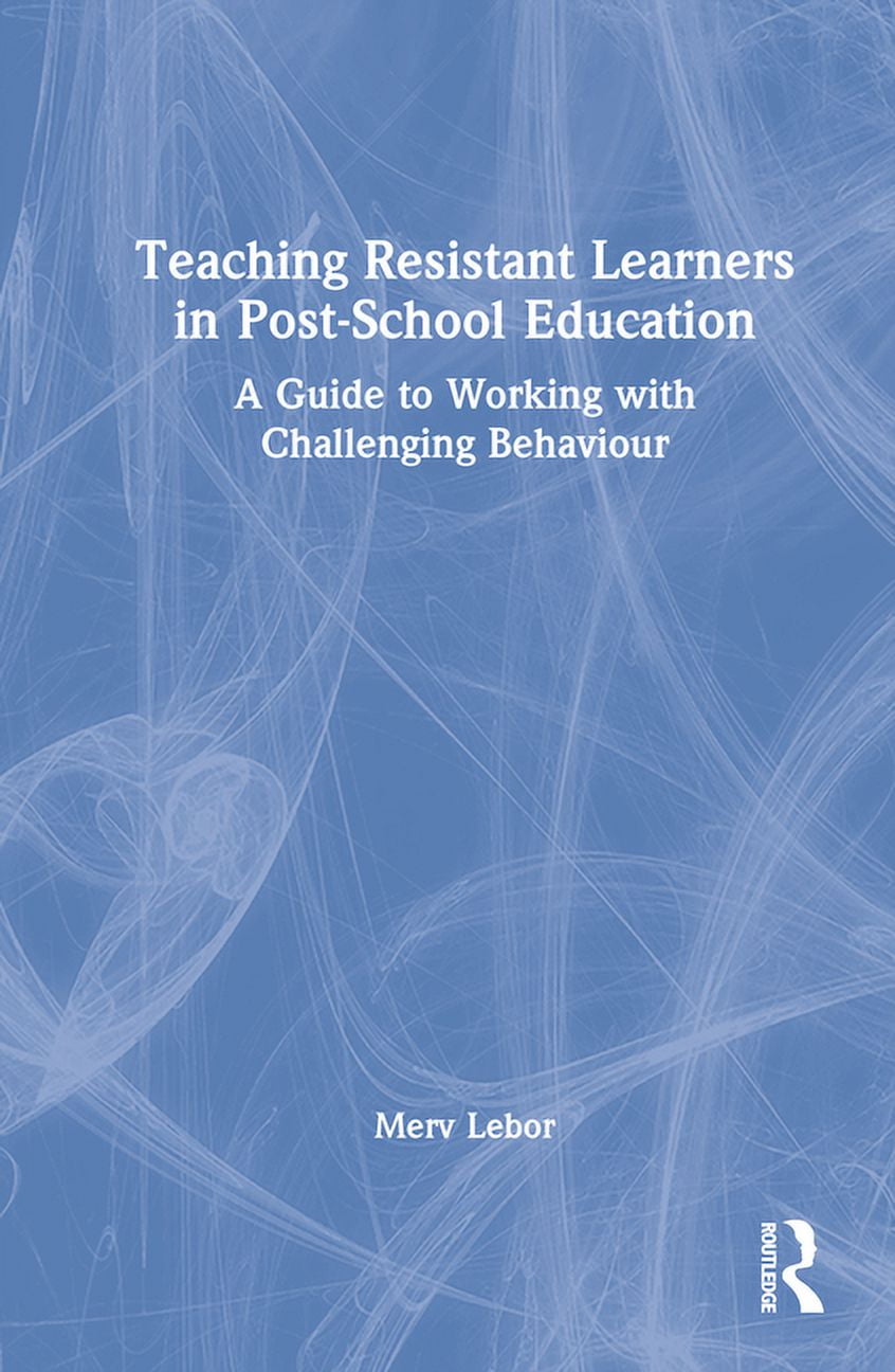 Teaching Resistant Learners in Post-School Education: A Guide to ...
