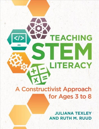 Teaching STEM Literacy: A Constructivist Approach for Ages 3 to 8 - Walmart.com