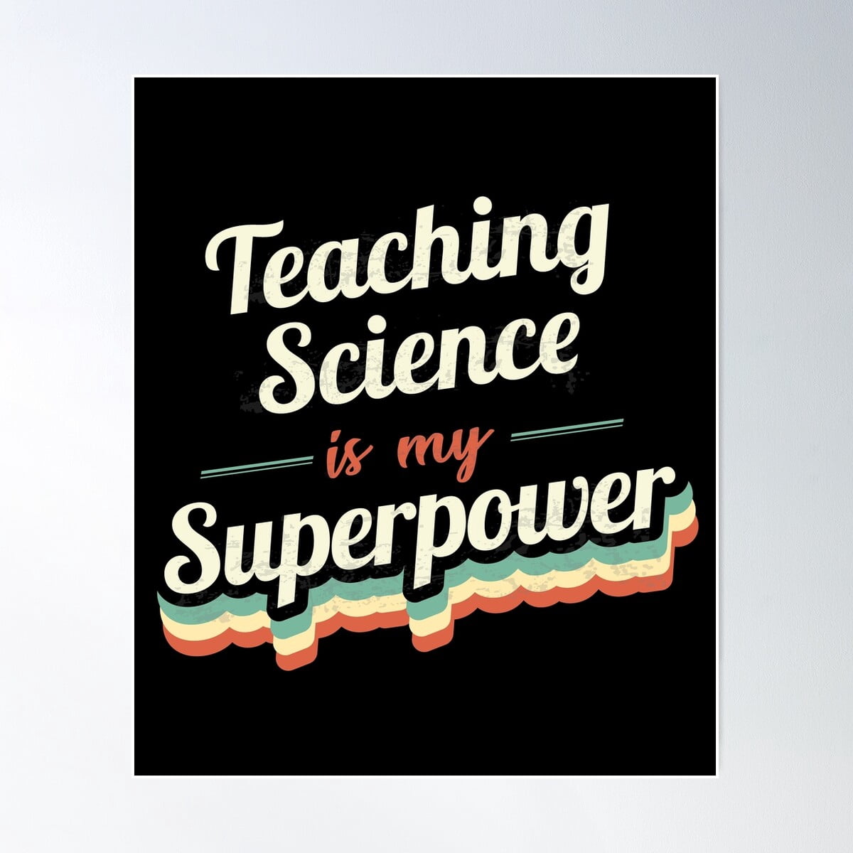 Teaching Science Is My Superpower Poster Wall Art, Modern Wall Decor ...