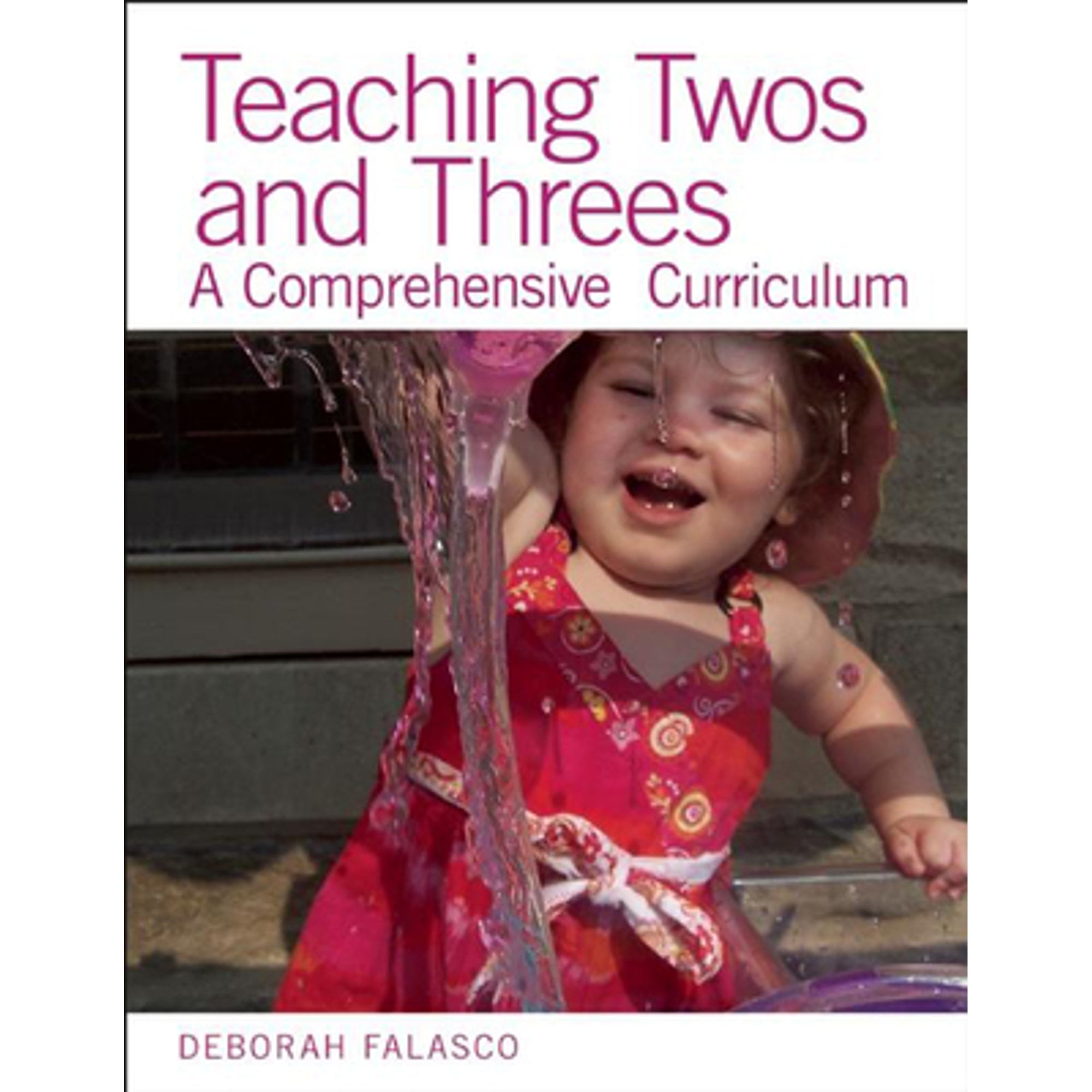 Teaching Twos and Threes: A Comprehensive Curriculum (Paperback ...