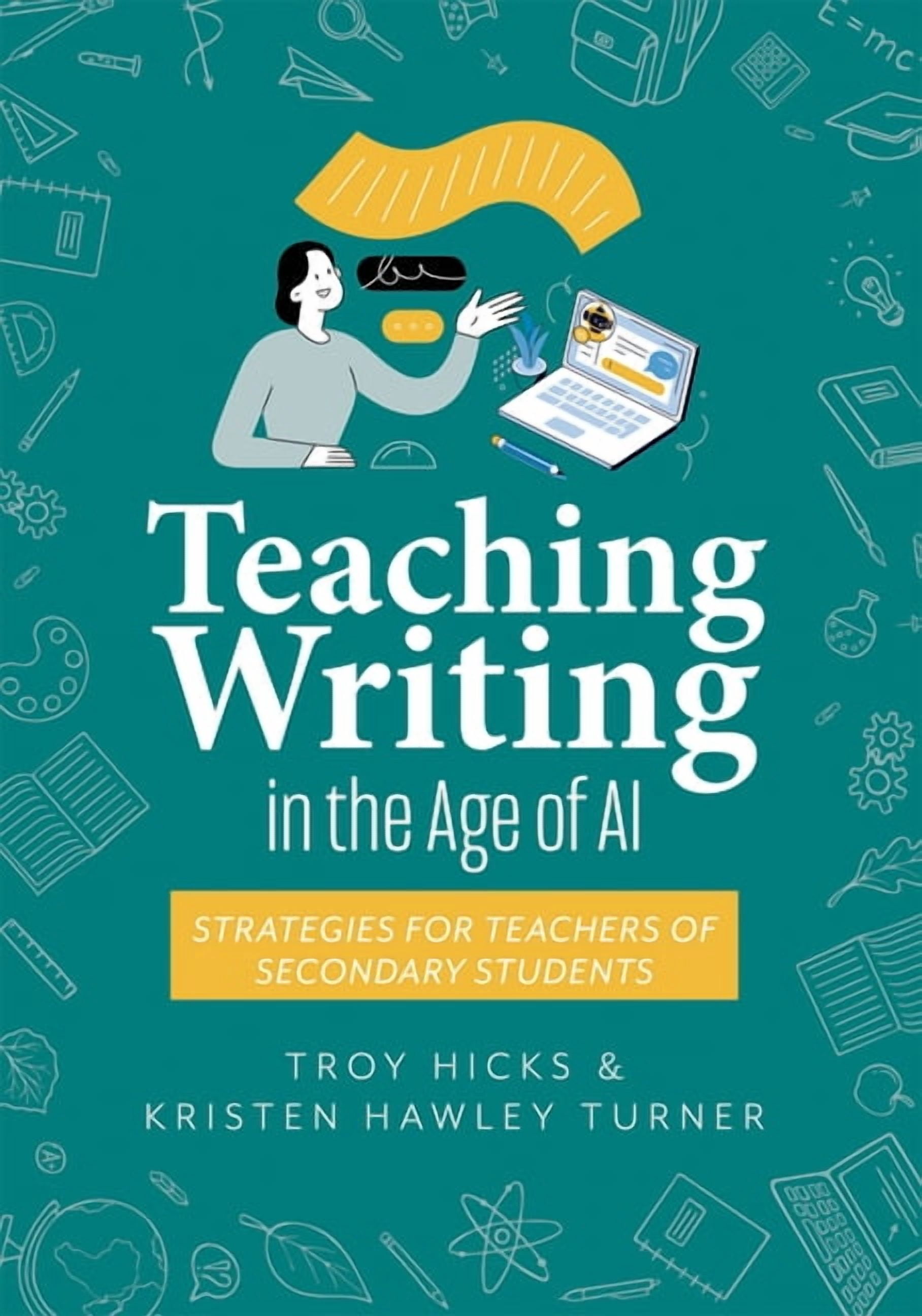 Teaching Writing in the Age of AI: Strategies for Teachers of Secondary ...
