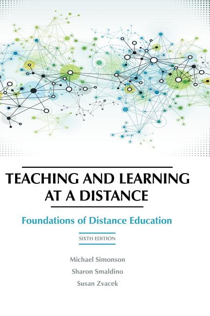 Teaching and Learning at a Distance: Foundations of Distance Education ...