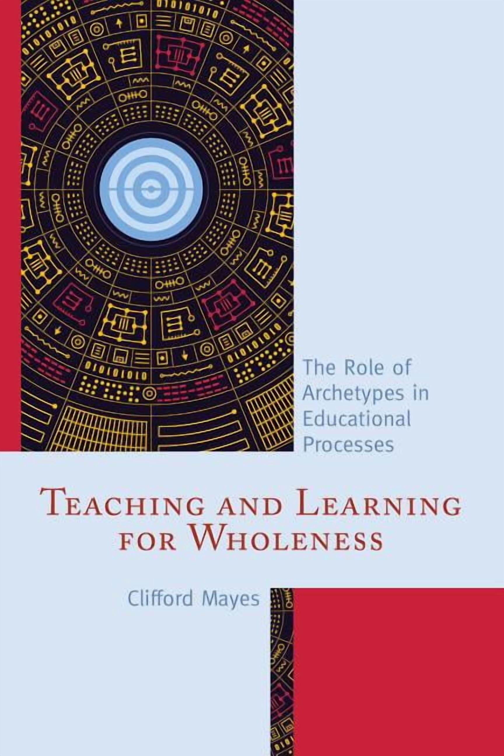 Teaching and Learning for Wholeness: The Role of Archetypes in ...