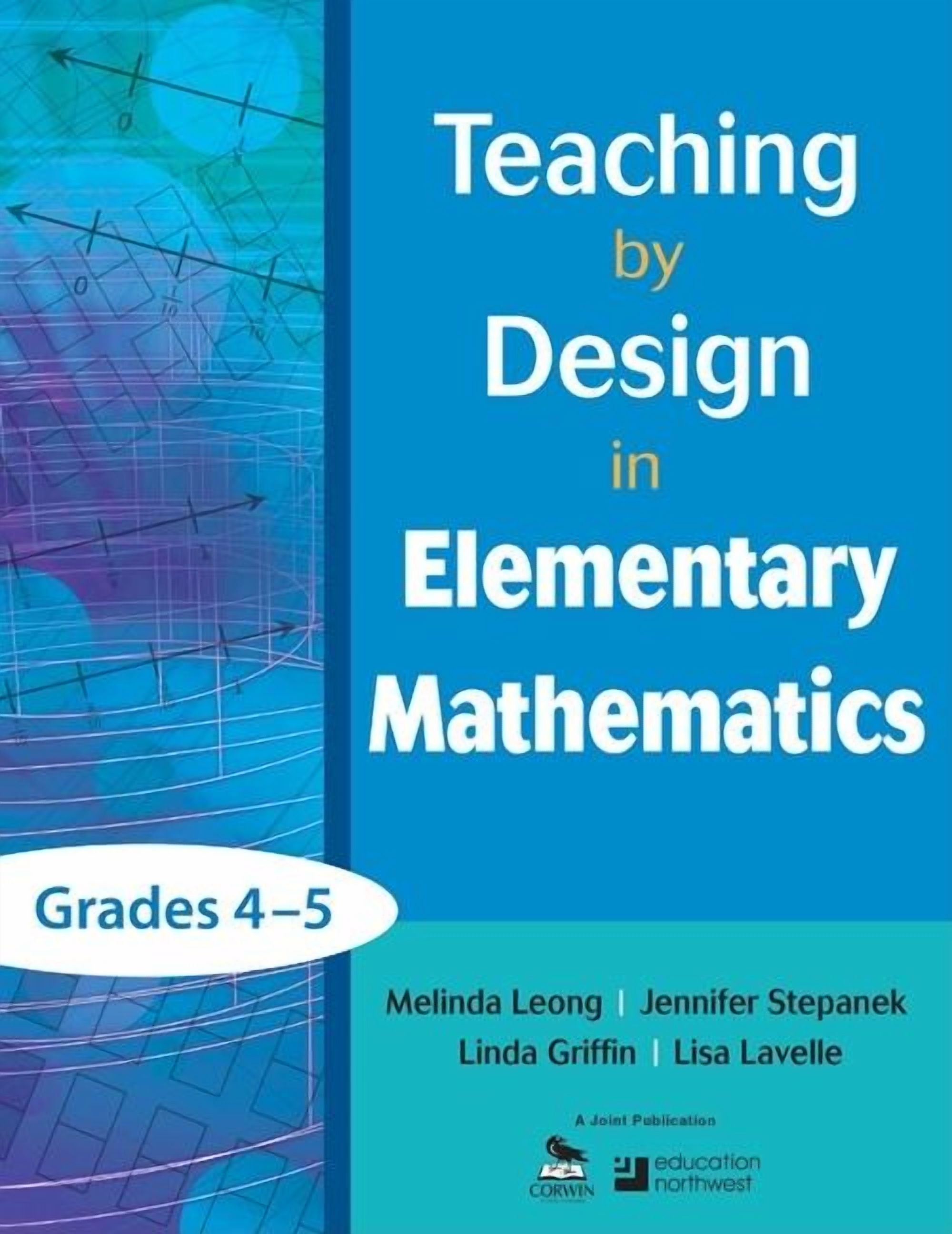 Teaching by Design in Elementary Mathematics, Grades 4-5 (Paperback ...