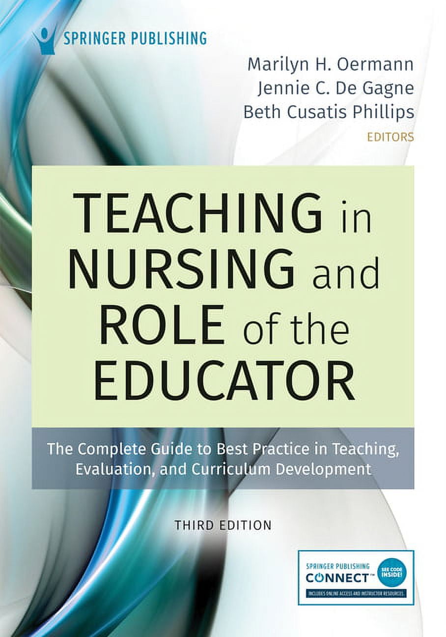 Teaching in Nursing and Role of the Educator, Third Edition: The ...