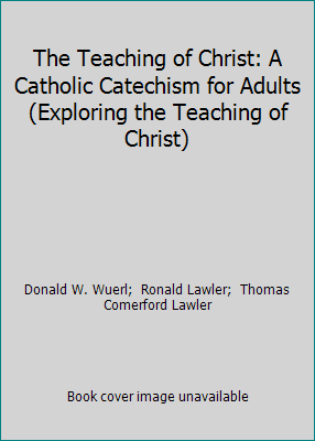 Pre-Owned The Teaching of Christ: A Catholic Catechism for Adults ...