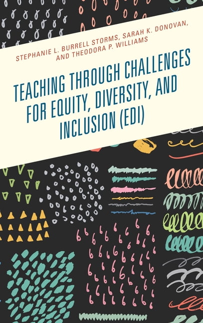 Teaching through Challenges for Equity, Diversity, and Inclusion (EDI ...