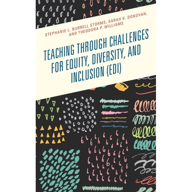 Teaching through Challenges for Equity, Diversity, and Inclusion (EDI ...