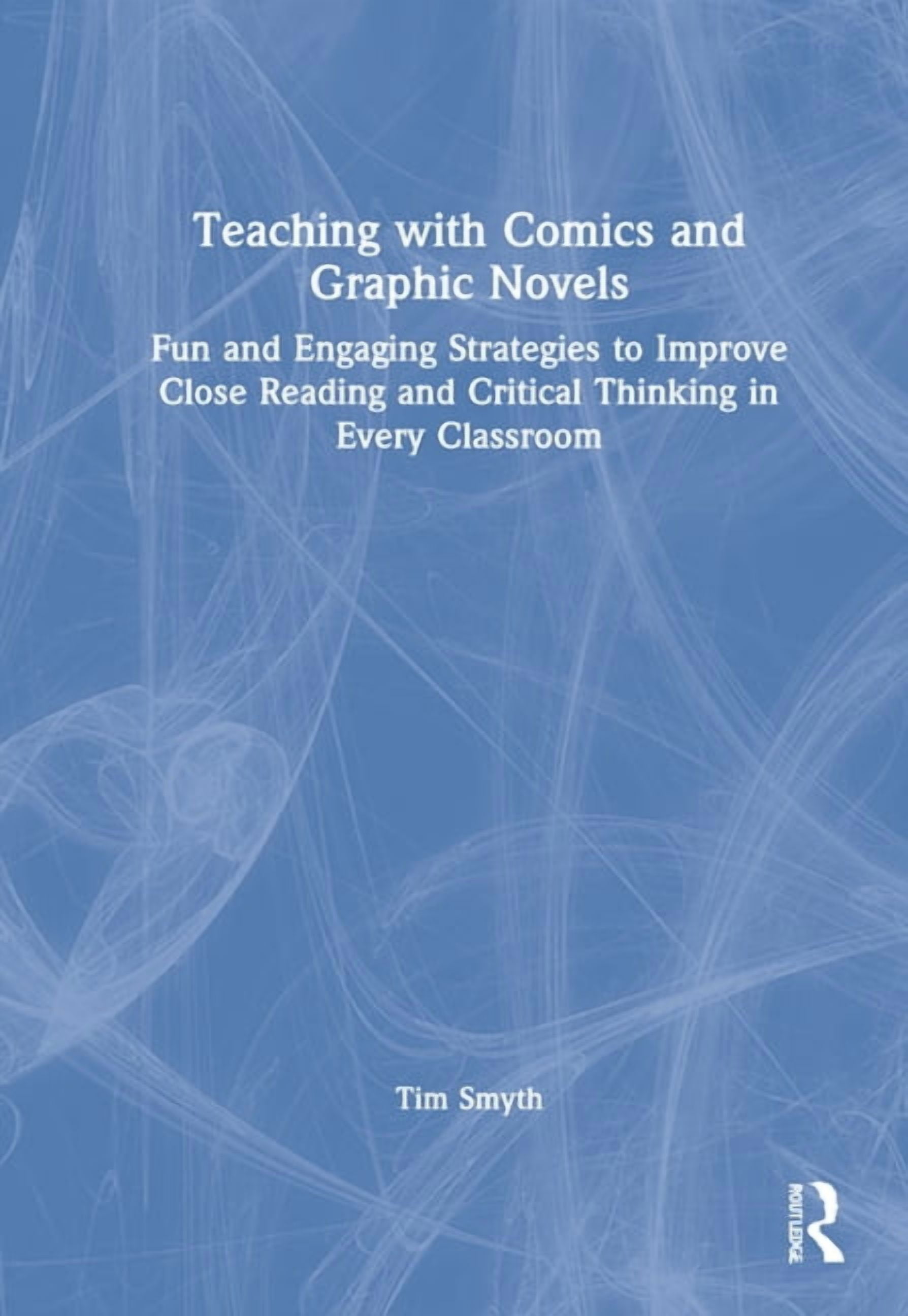Teaching with Comics and Graphic Novels: Fun and Engaging Strategies to ...