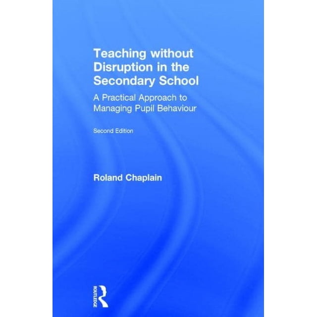 Teaching without Disruption in the Secondary School: A Practical ...