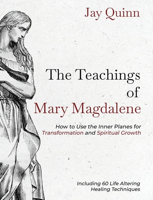 The Teachings of Mary Magdalene The Teachings of Mary Magdalene: How to ...