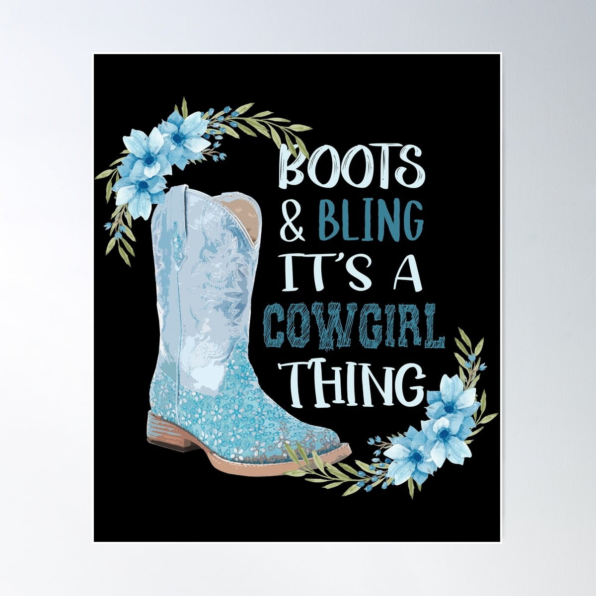 Teal Boots and Bling Cowgirl with Flowers Poster, 24x36 UNFRAMED ...