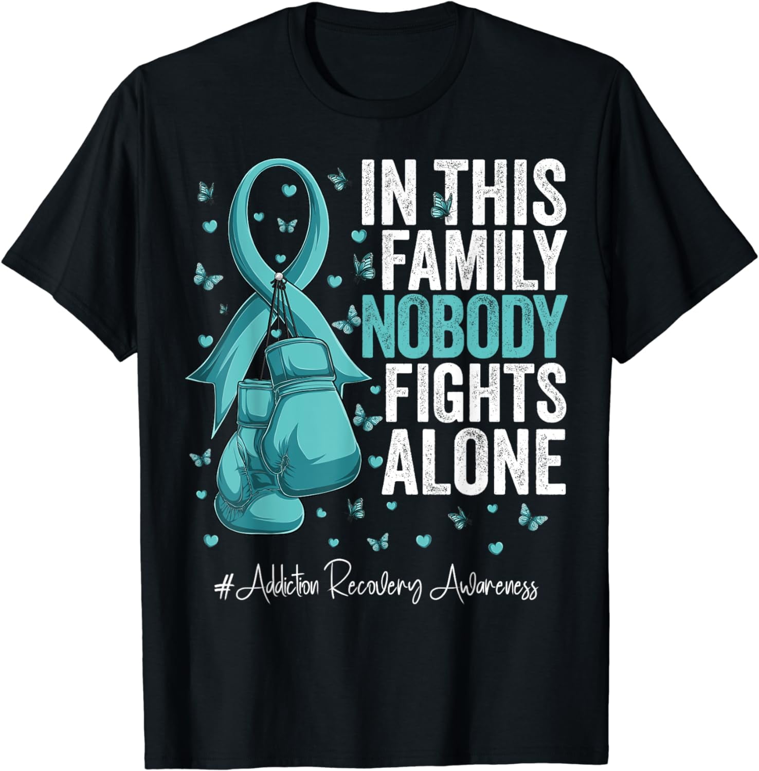 Teal Ribbon Survivor Fighter Addiction Recovery Awareness T-Shirt ...