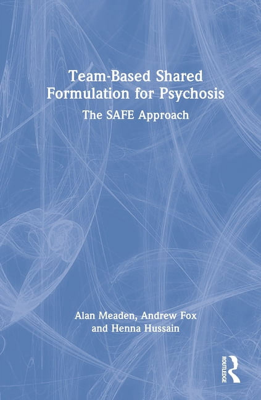 Team-Based Shared Formulation for Psychosis: The SAFE Approach ...