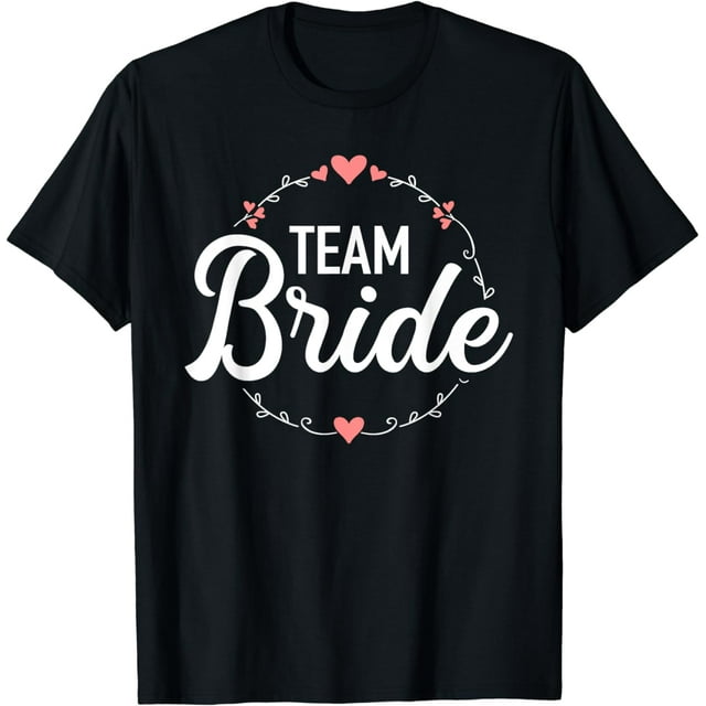 Team Bride bachelorette party T-Shirt - Walmart.com