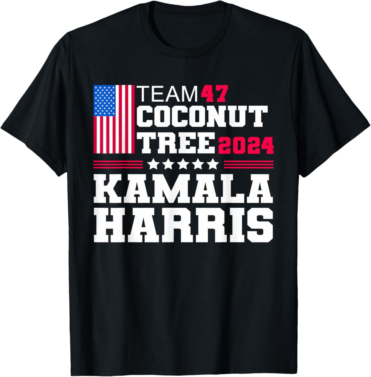 Team Coconut Tree Kamala 47 Vintage American Flag 2024 T-Shirt ...