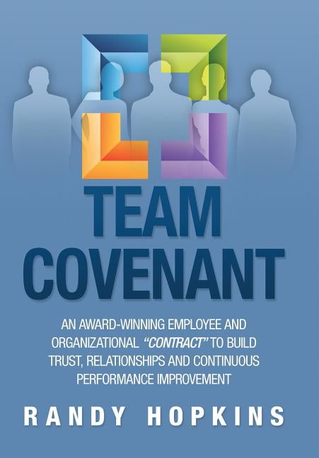 Team Covenant: The Revolutionary Performance Management Approach That's ...