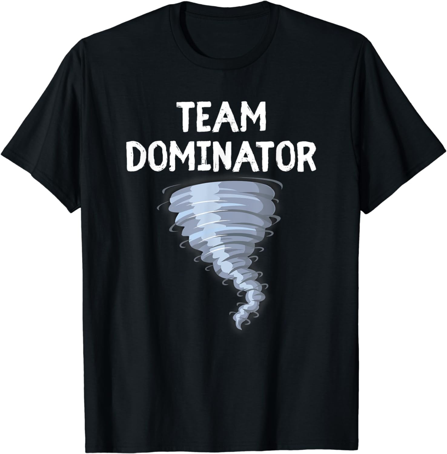 Team Dominator Tornado Storm Chaser Weather Extreme Cotton T-Shirt ...