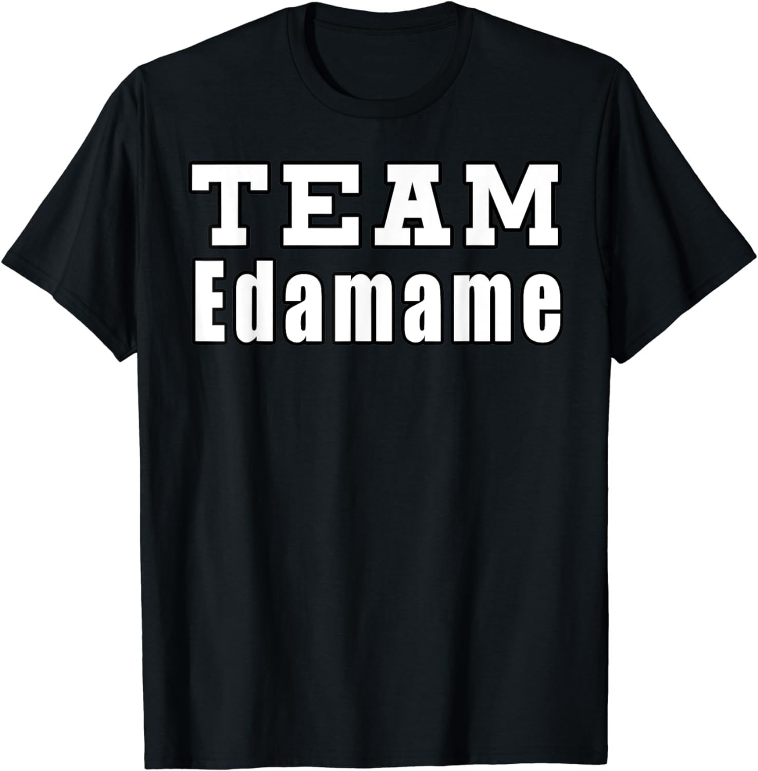 Team Edamame Funny Quotes Japanese Food Soybean T-Shirt - Walmart.com