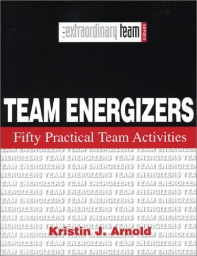 Pre-Owned Team Energizers: Fifty Practical Team Activites (The ...