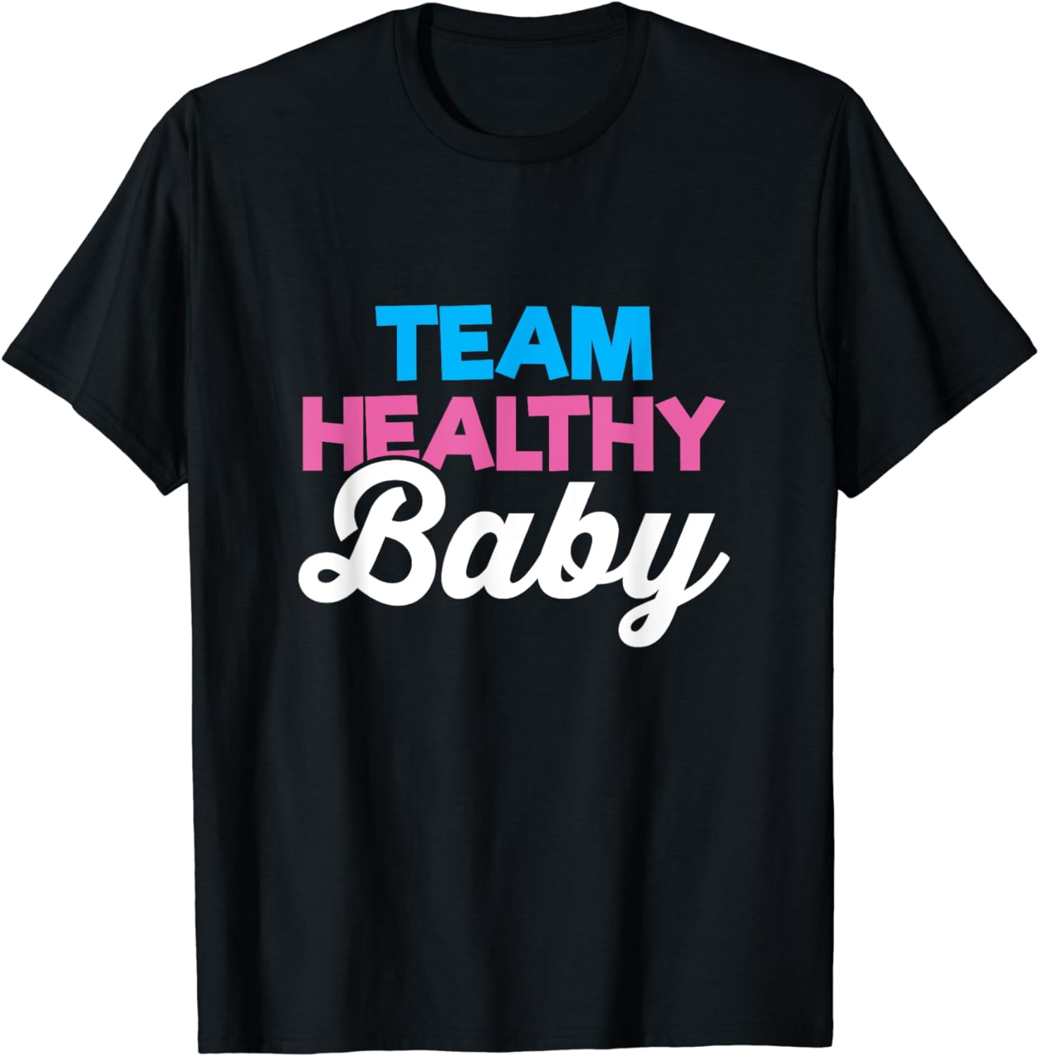 Team Healthy Baby Shower Gender Reveal Party T-Shirt - Walmart.com