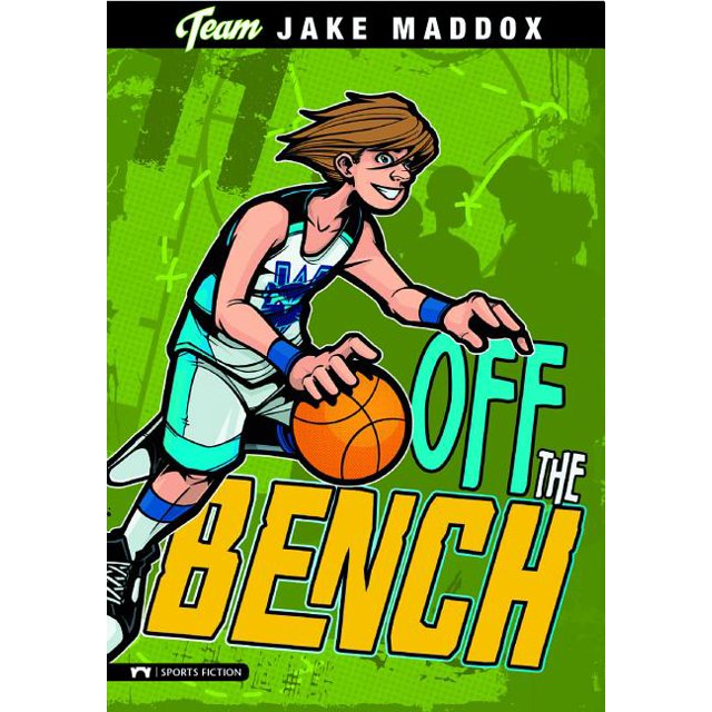 Team Jake Maddox Sports Stories: Jake Maddox: Off the Bench (Hardcover ...