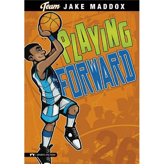 Team Jake Maddox Sports Stories Jake Maddox: Playing Forward ...