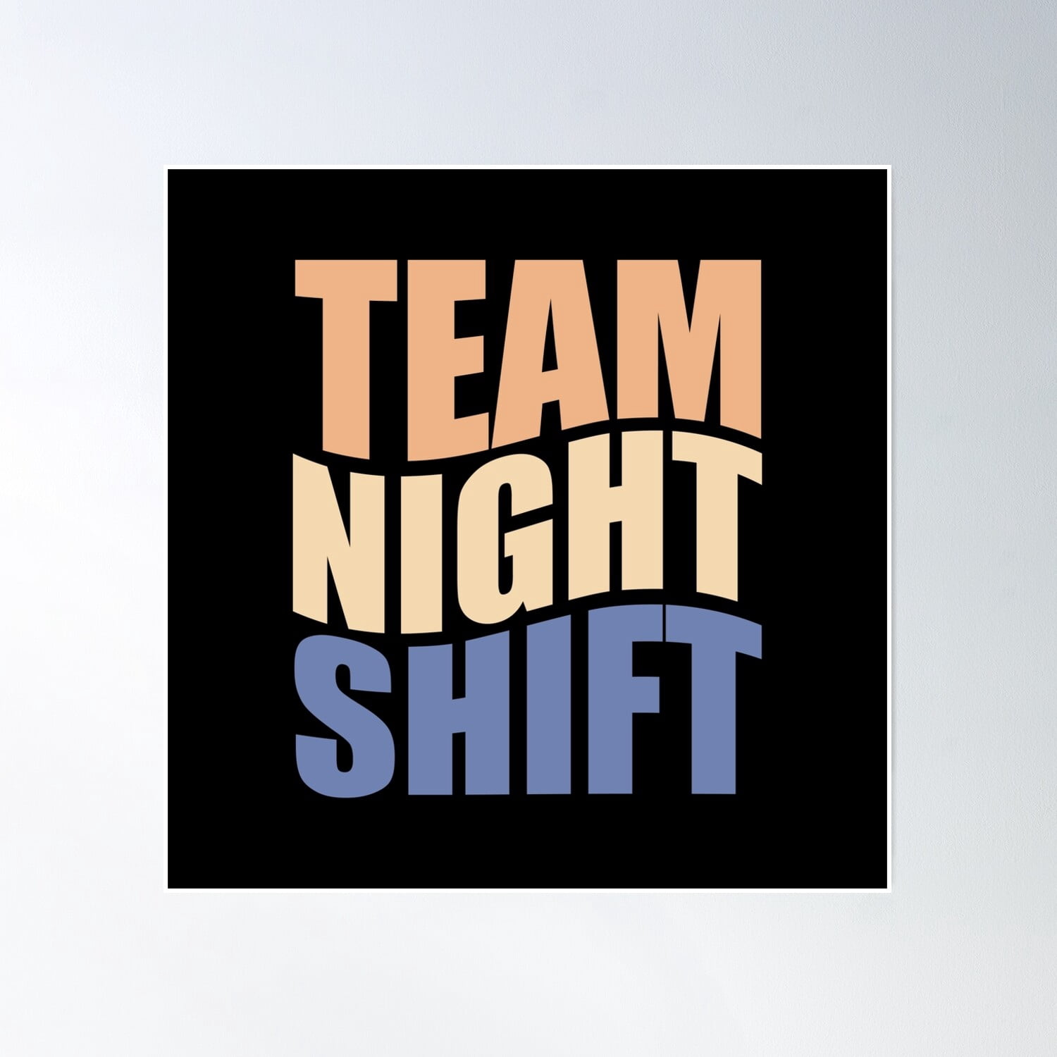 Team Night Shift (Peach And Blue Combo) Poster Wall Art, Modern Wall ...