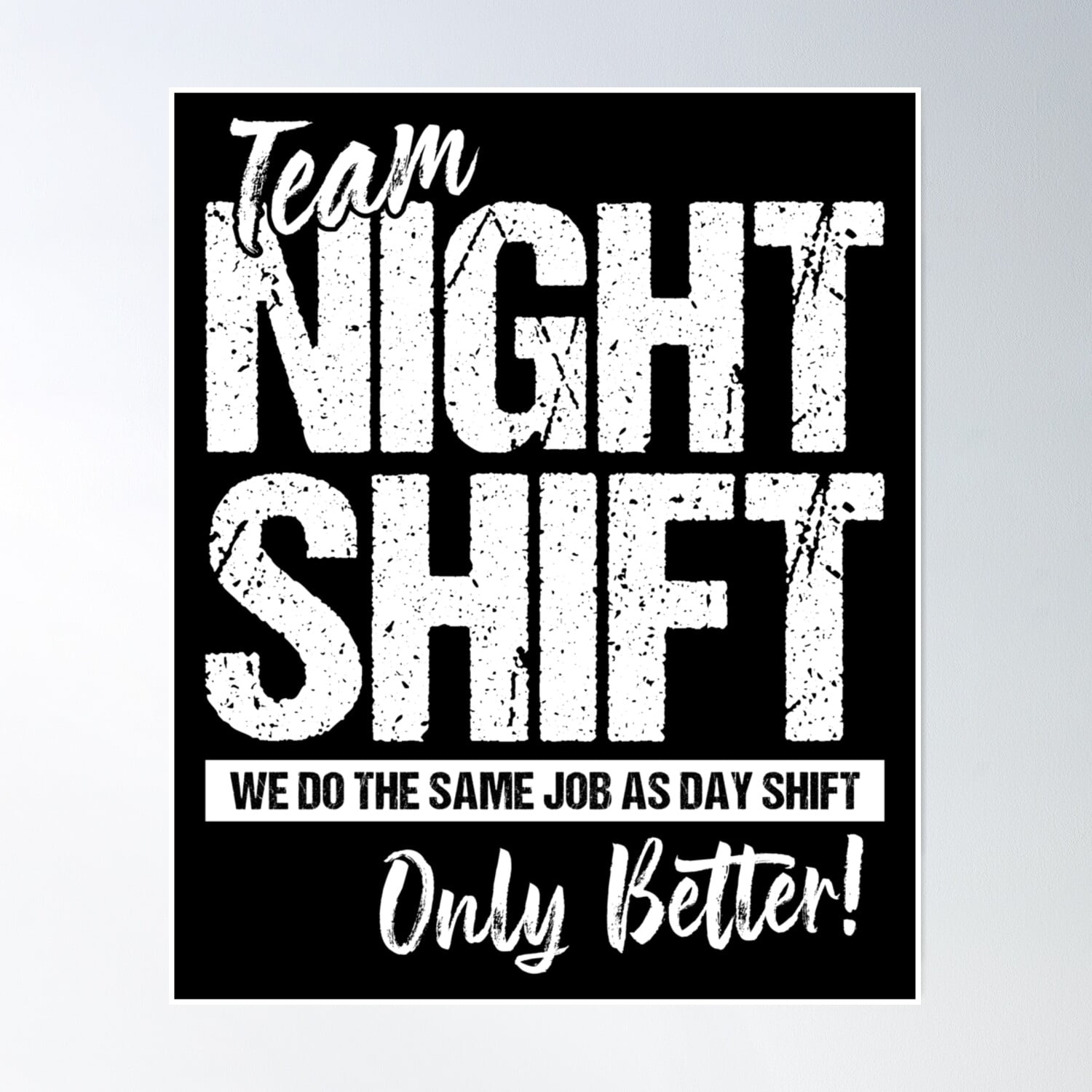 Team Night Shift Poster Wall Art, Modern Wall Decor, 12x18 UNFRAMED ...