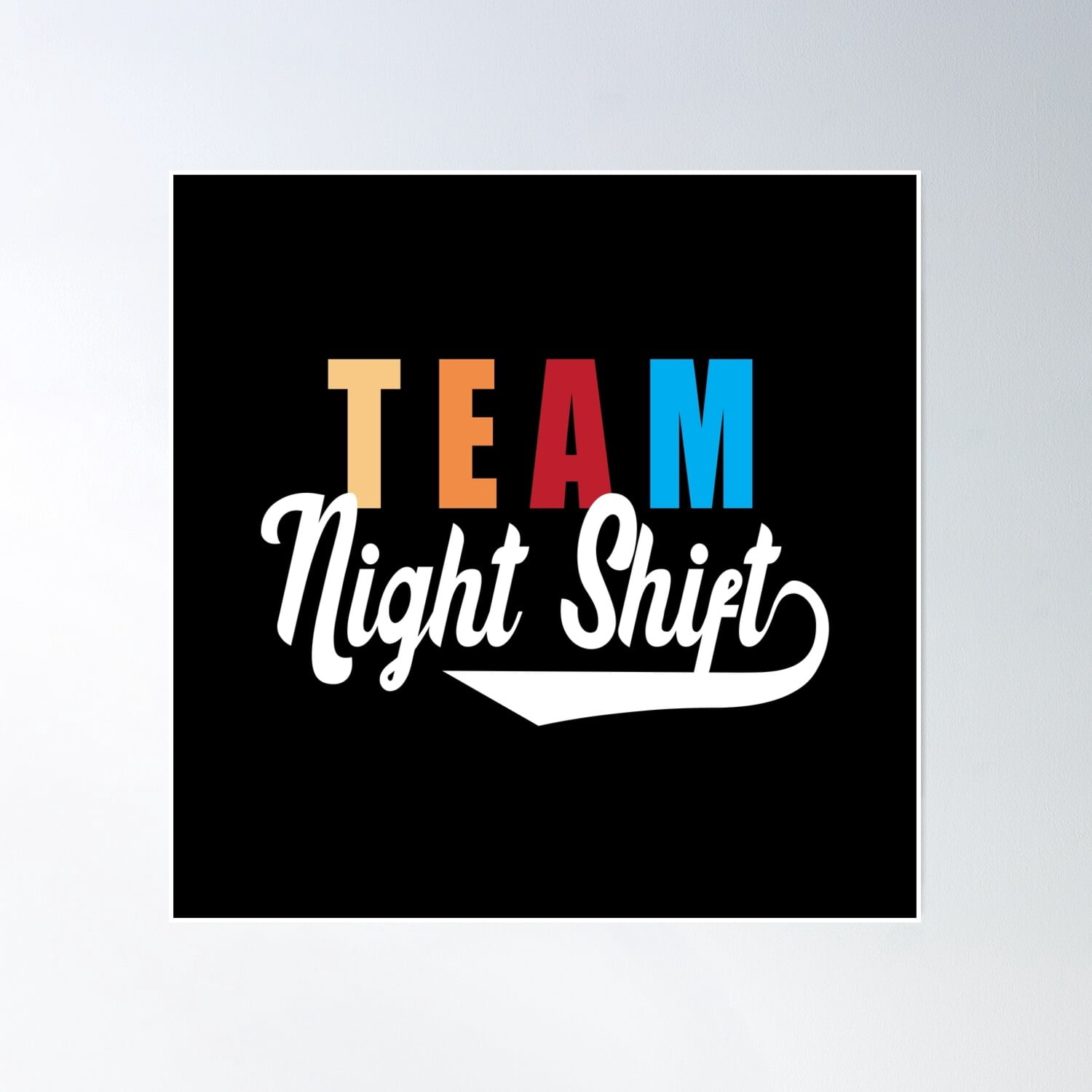 Team Night Shift - (Retro, White Text) Poster Wall Art, Modern Wall ...