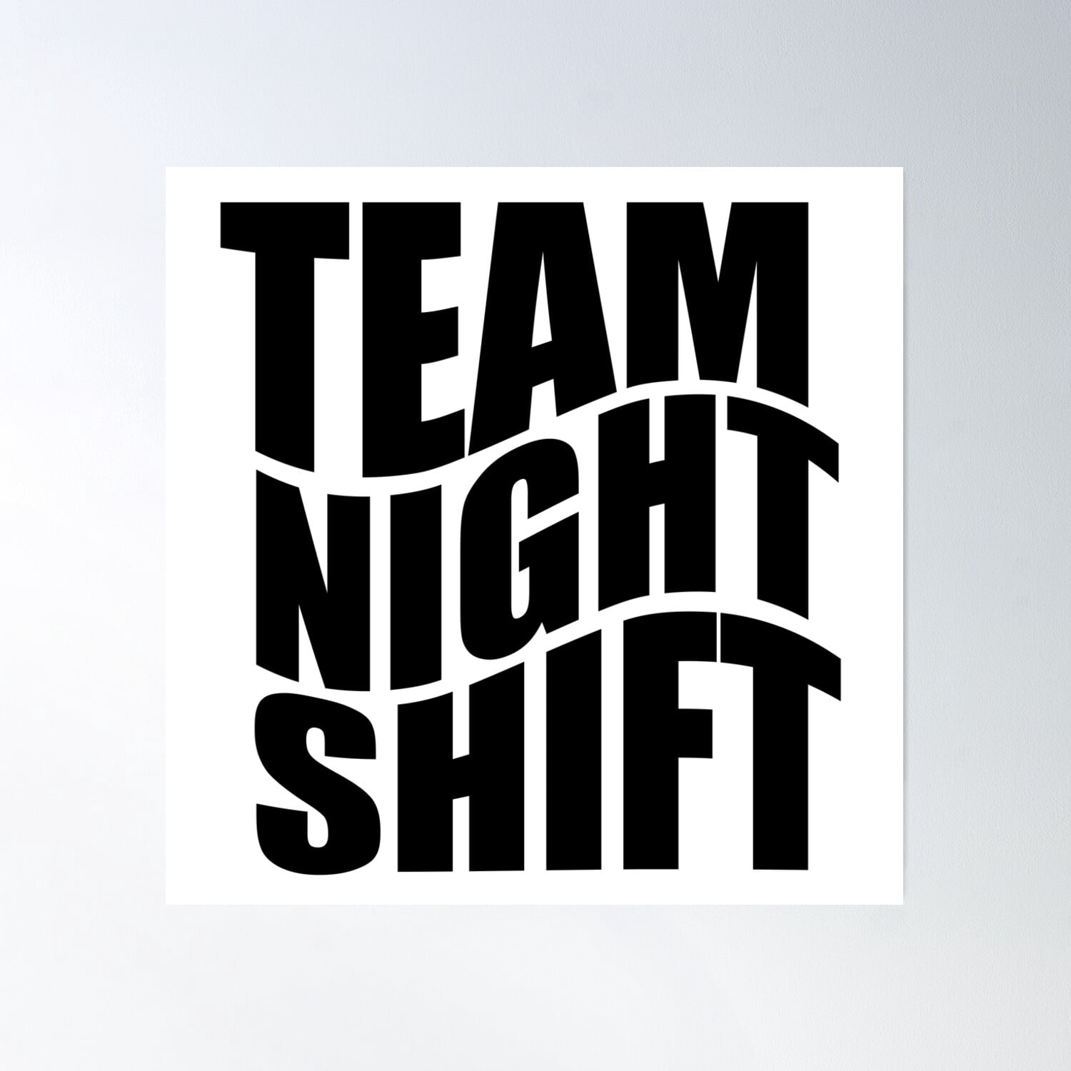 Team Night Shift - T And More... Poster Wall Art, Modern Wall Decor ...