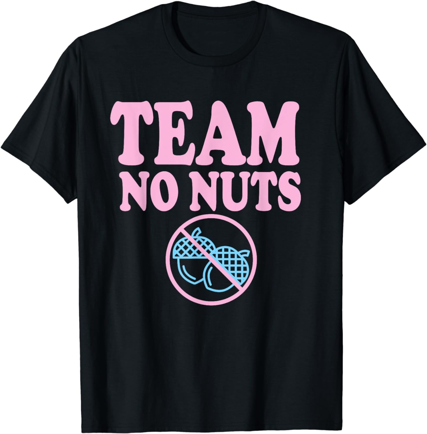 Team No Nuts Funny Team Girl Gender Reveal Idea T-Shirt - Walmart.com