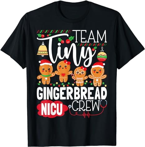 Team Tiny Gingerbread NICU Crew Christmas Neonatal ICU Nurse T-Shirt ...