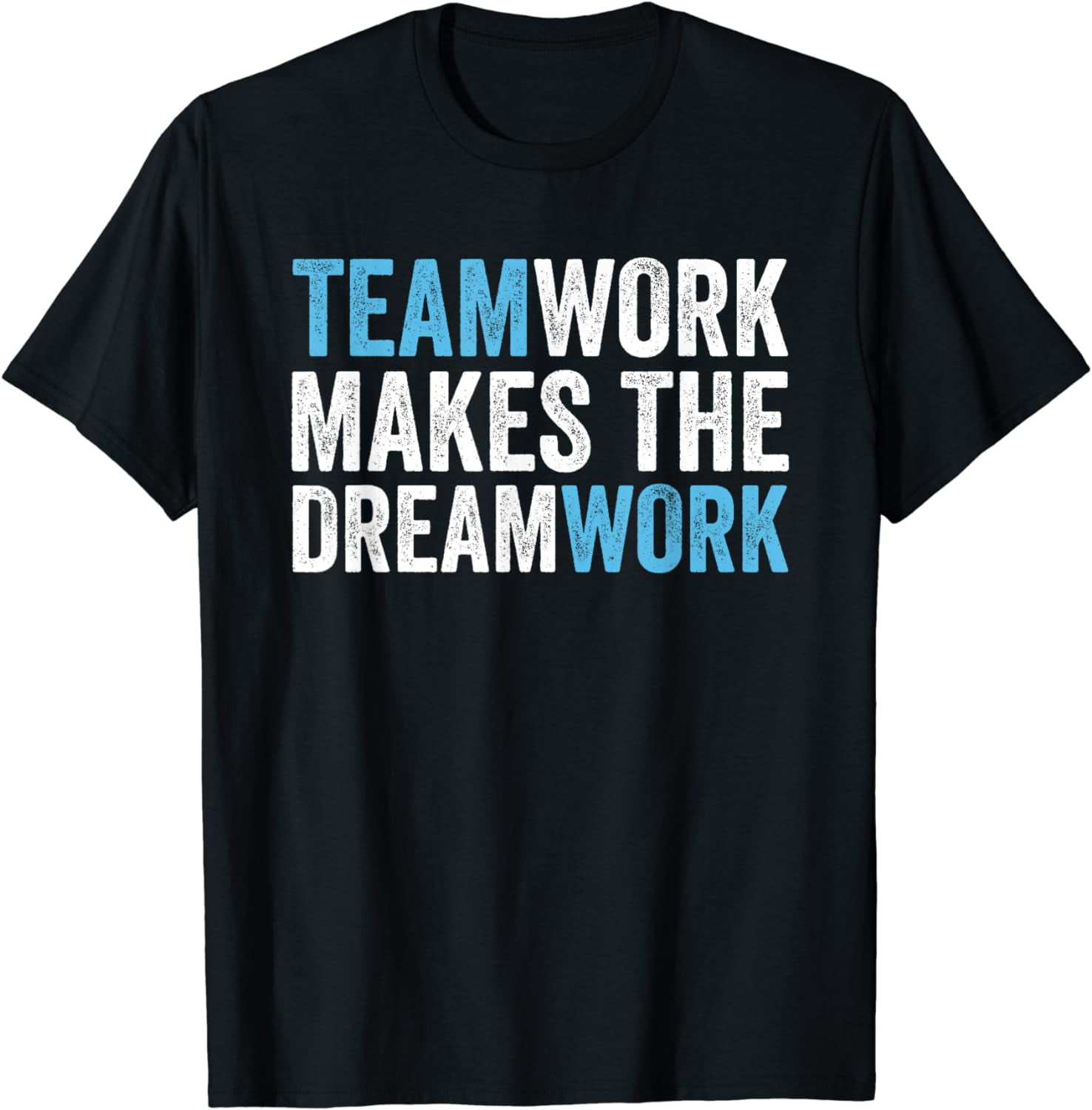 Team Work Makes The Dream Work | Teamwork T-Shirt - Walmart.com