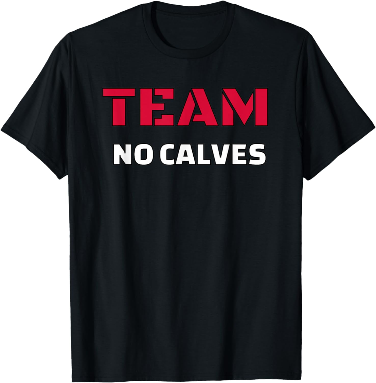 Team no Calves - Bodybuilding Fitness Meme T-Shirt Gift - Walmart.com