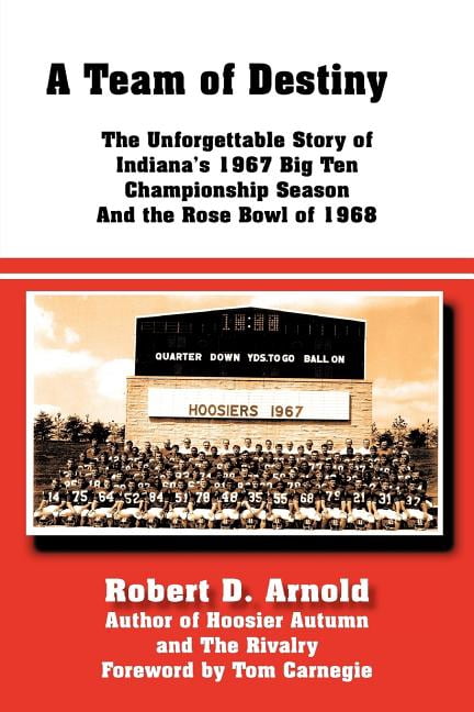 Team of Destiny : The Unforgettable Story of Indiana's 1967 Big Ten ...