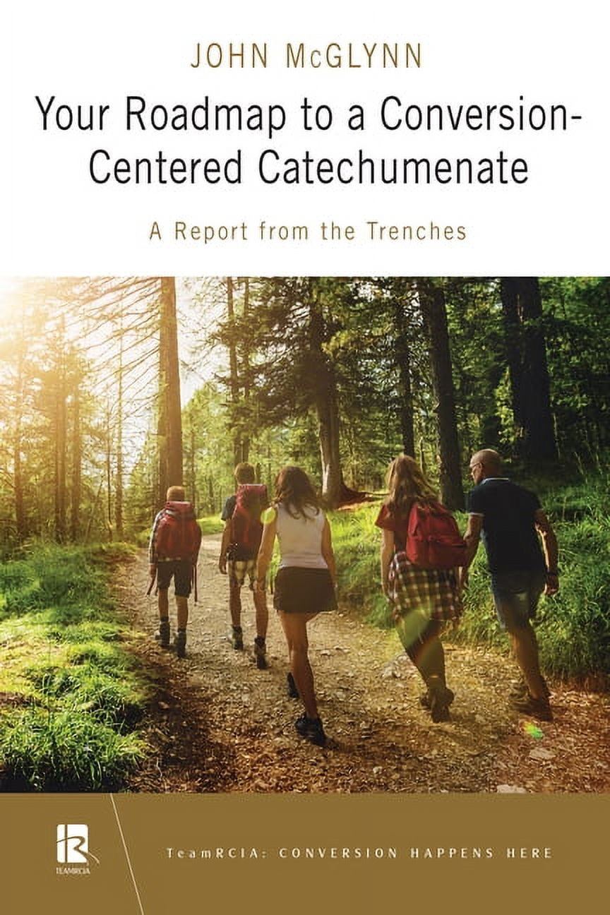 TeamRCIA: Your Roadmap to a Conversion-Centered Catechumenate : A ...