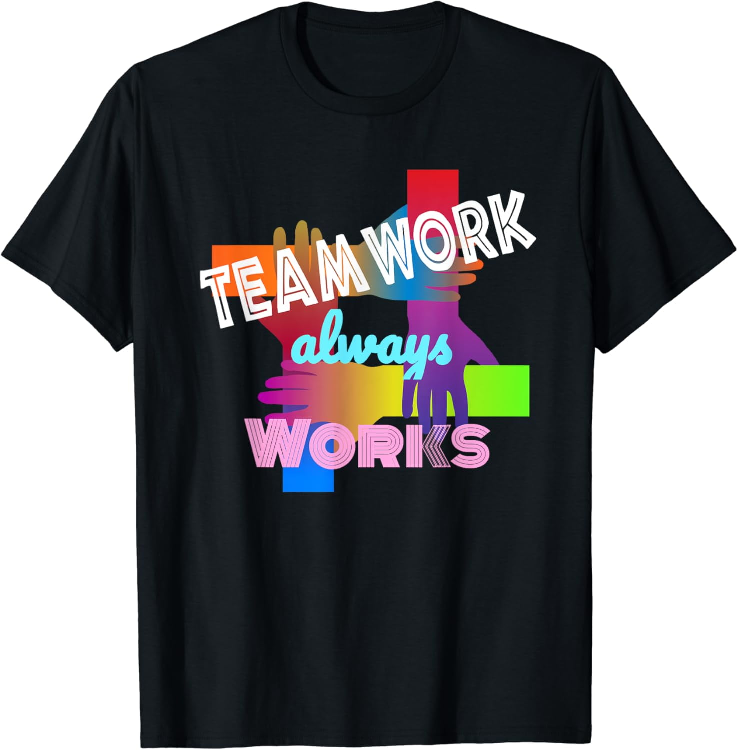 Teamwork Always Works T-Shirt - Walmart.com