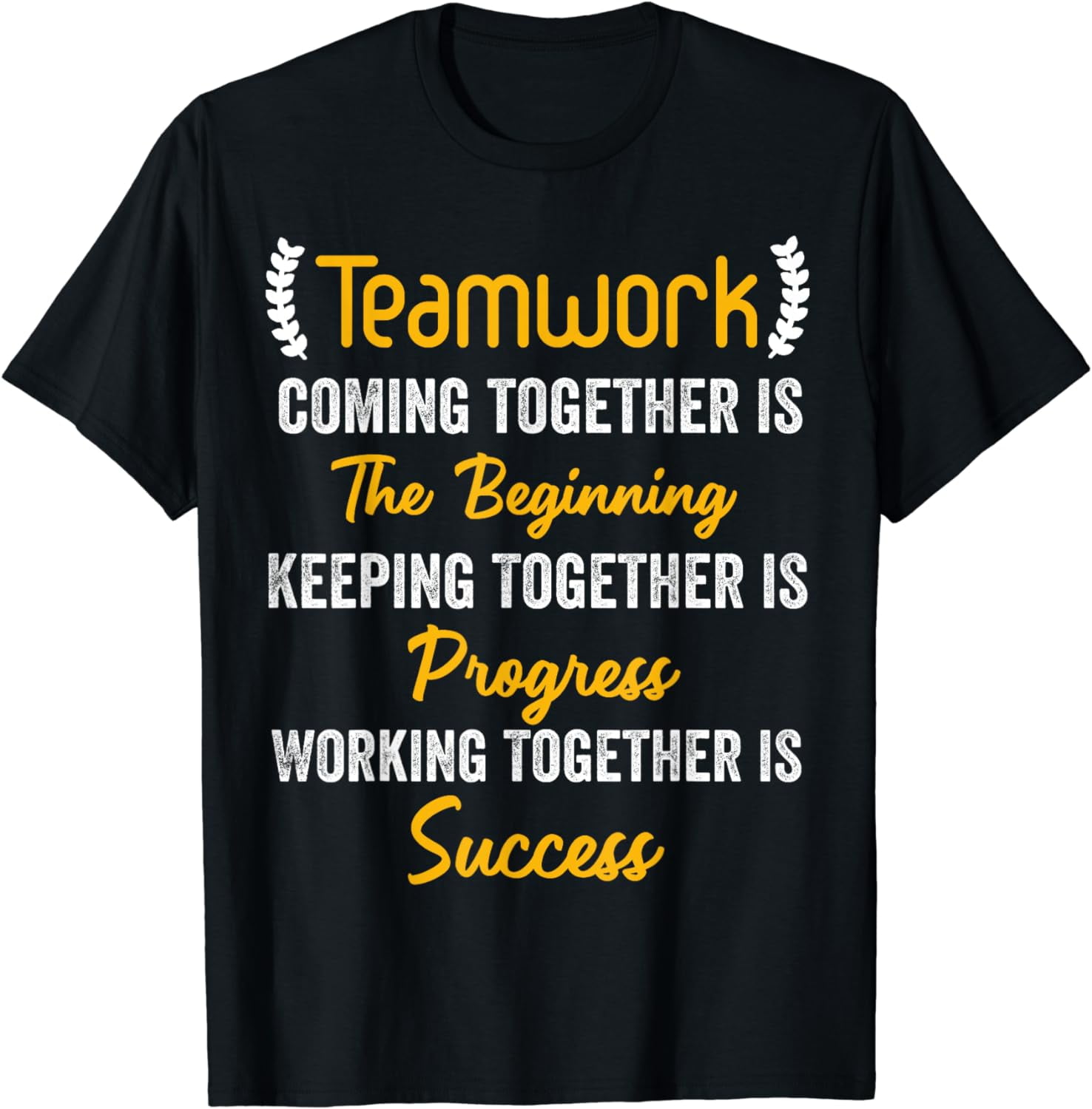 Teamwork Coming Together Is The Beginning - Awesome Employee T-Shirt ...