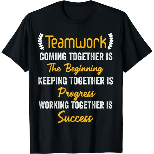Teamwork Coming Together Is The Beginning - Awesome Employee T-Shirt - Walmart.com
