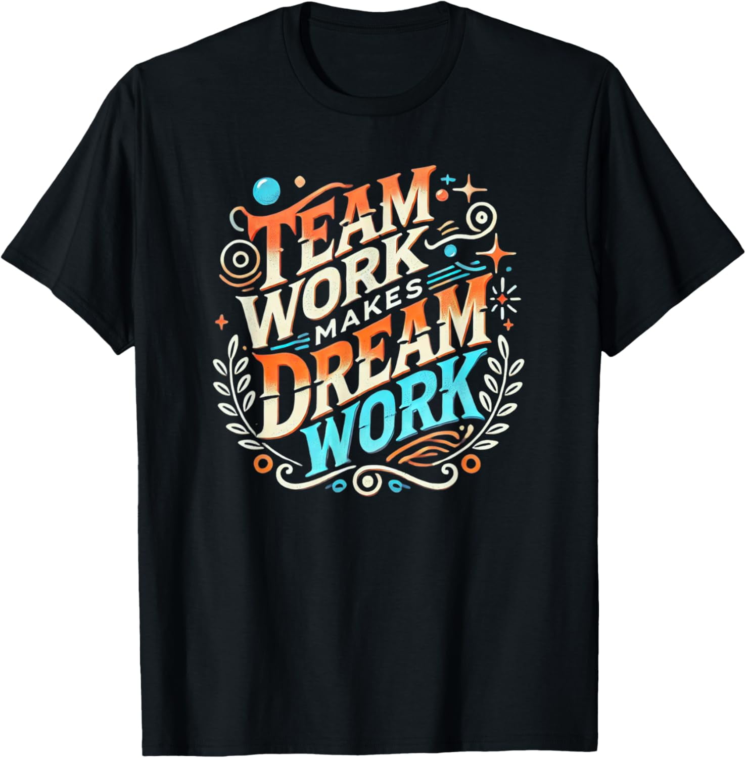 Teamwork Makes Dream Work Motivational Teambuilding T-Shirt01 - Walmart.com