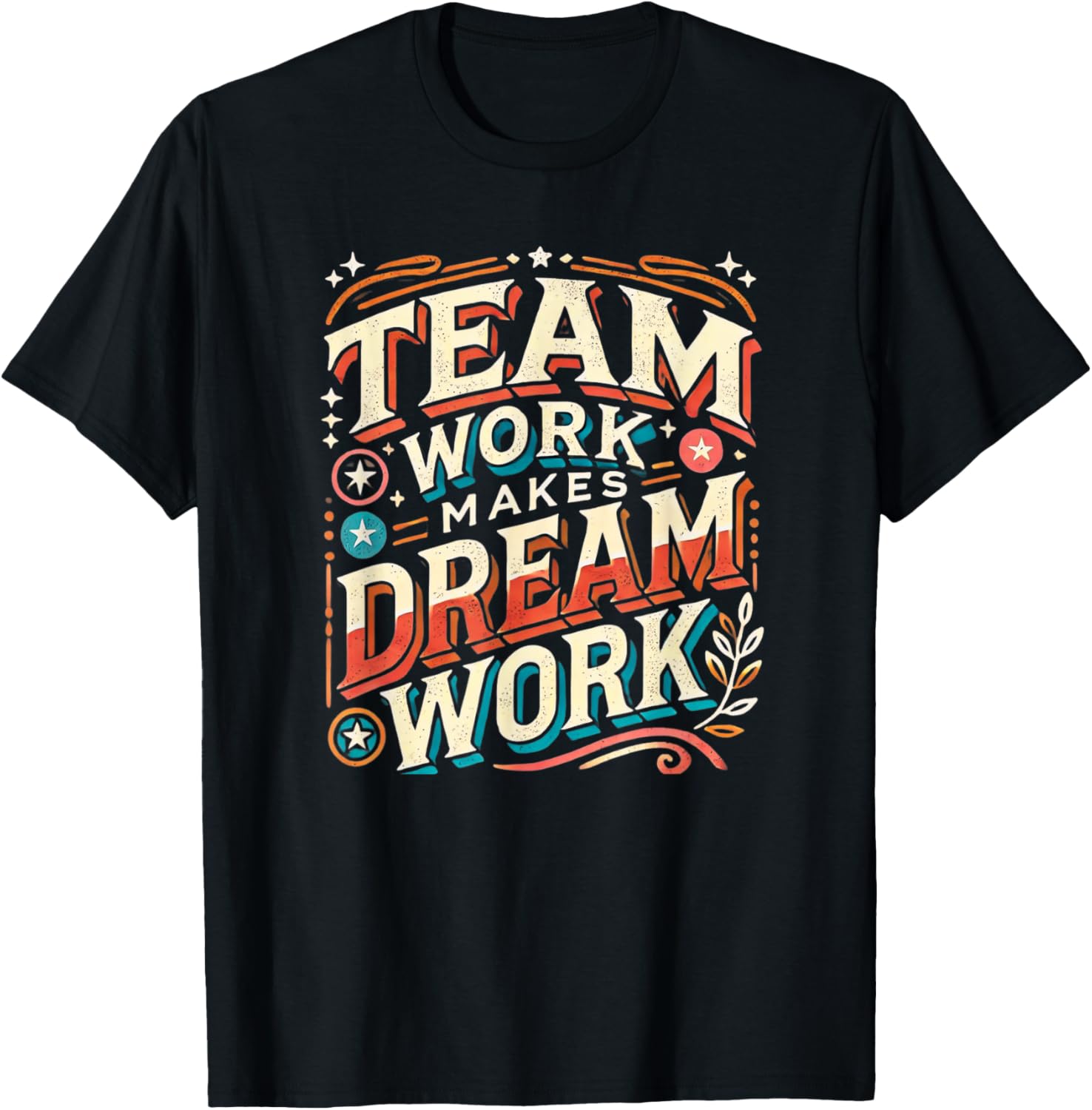Teamwork Makes Dream Work Motivational Teambuilding T-Shirt - Walmart.com