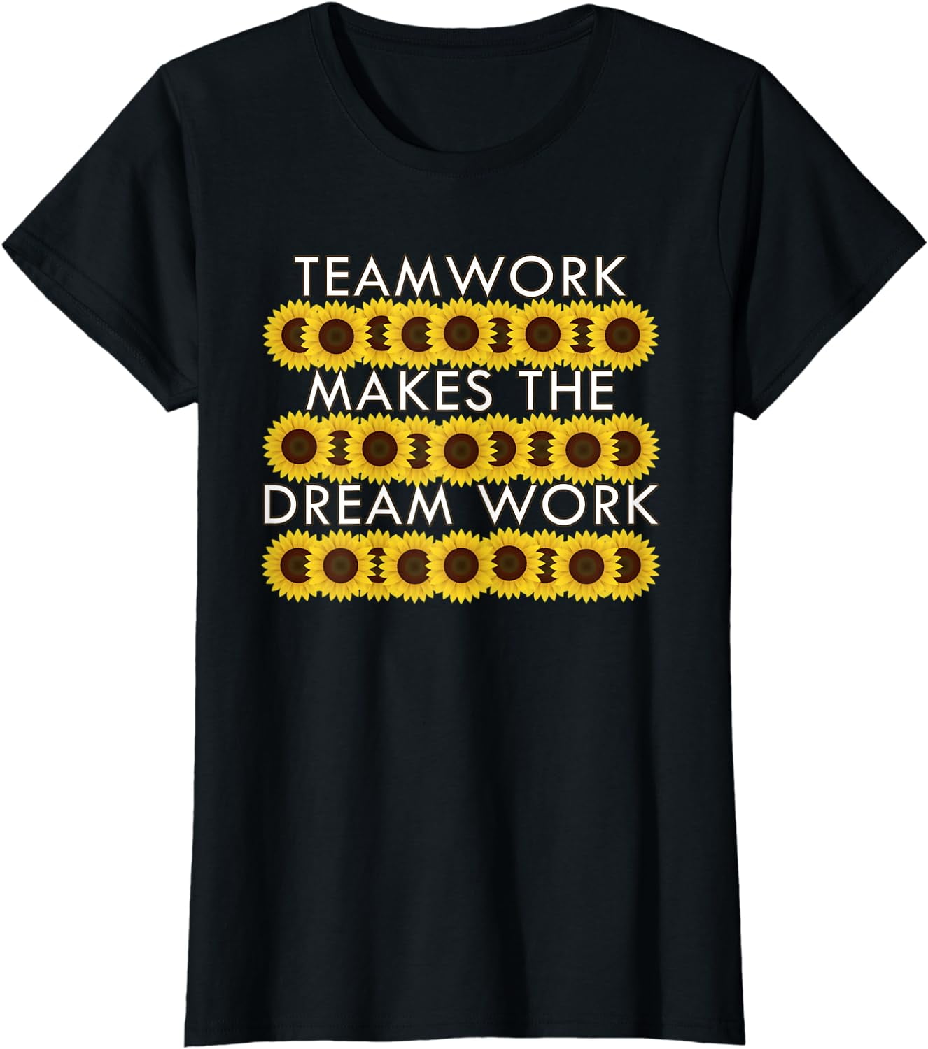 Teamwork Makes The Dream Work Sunflower Garden Homestead Fun T-Shirt ...