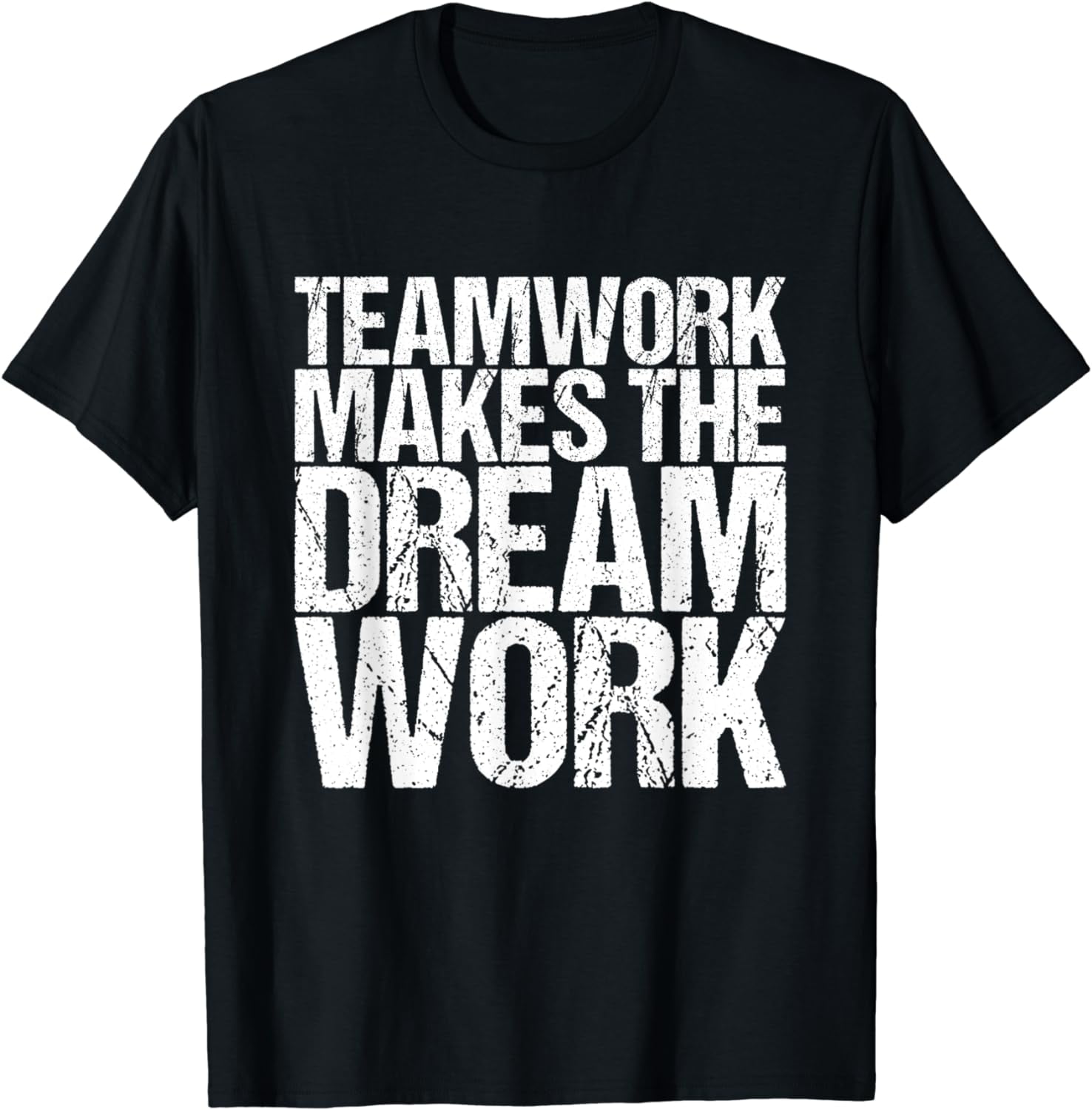 Teamwork Makes The Dream Work T-Shirt14 - Walmart.com