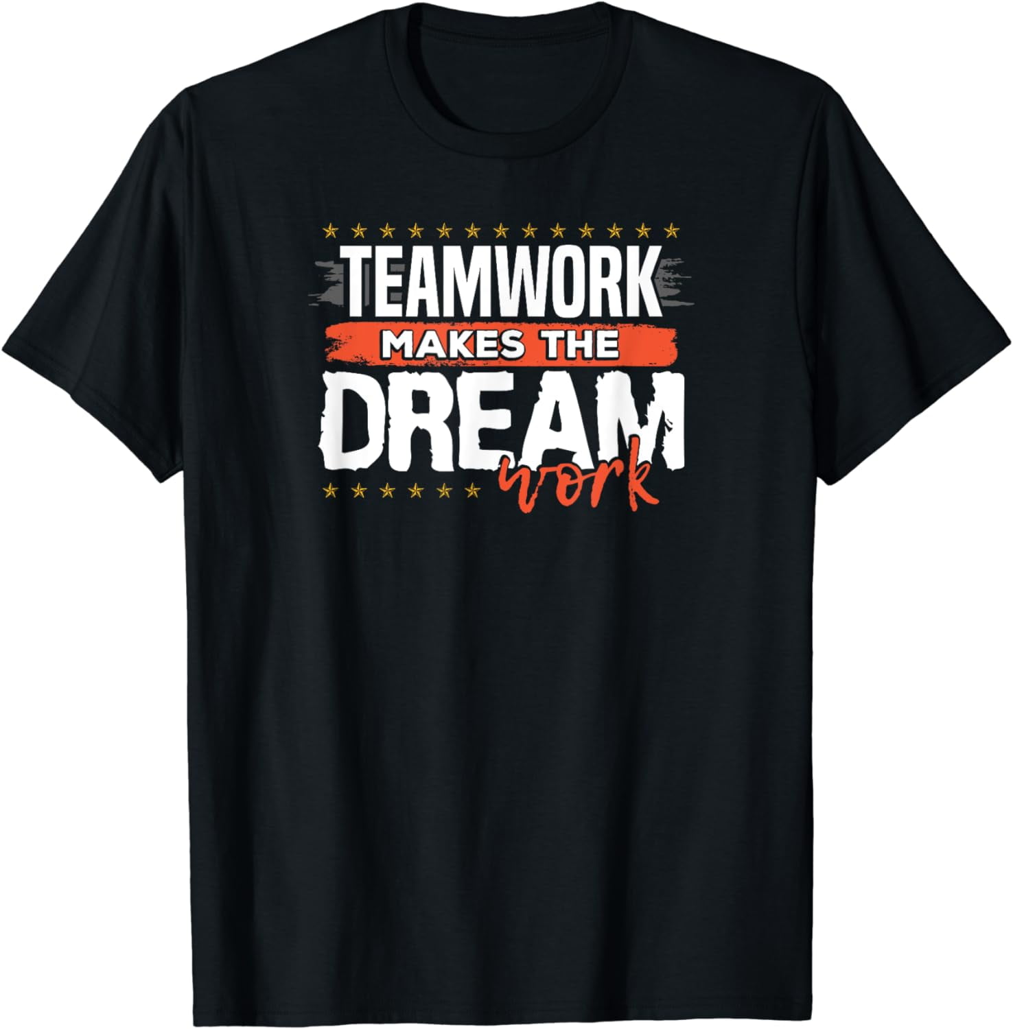 Teamwork Makes The Dream Work T-Shirt23 - Walmart.com