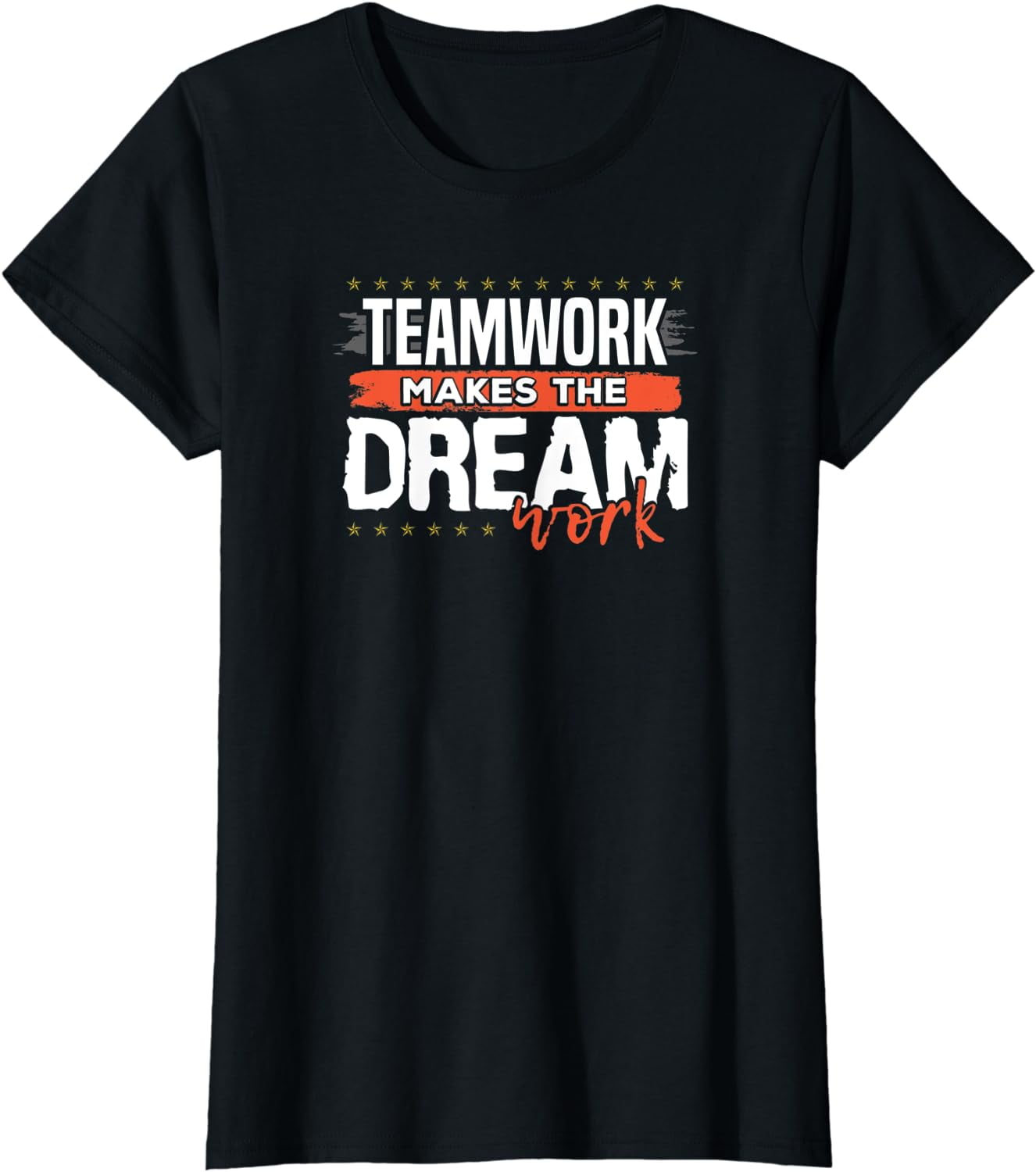 Teamwork Makes The Dream Work T-Shirt - Walmart.com