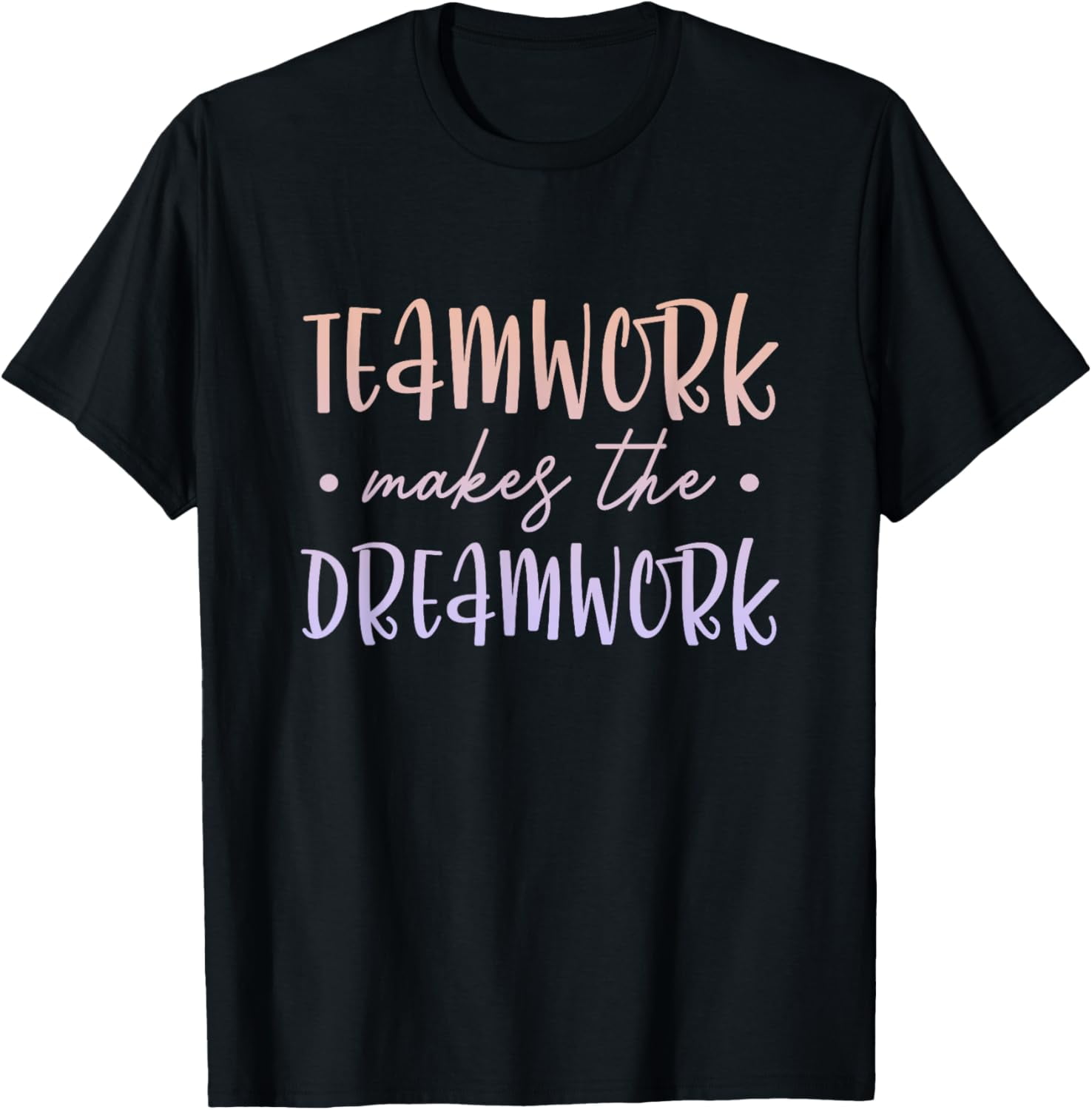 Teamwork Makes The Dreamwork Employee Team Motivation T-Shirt men and ...