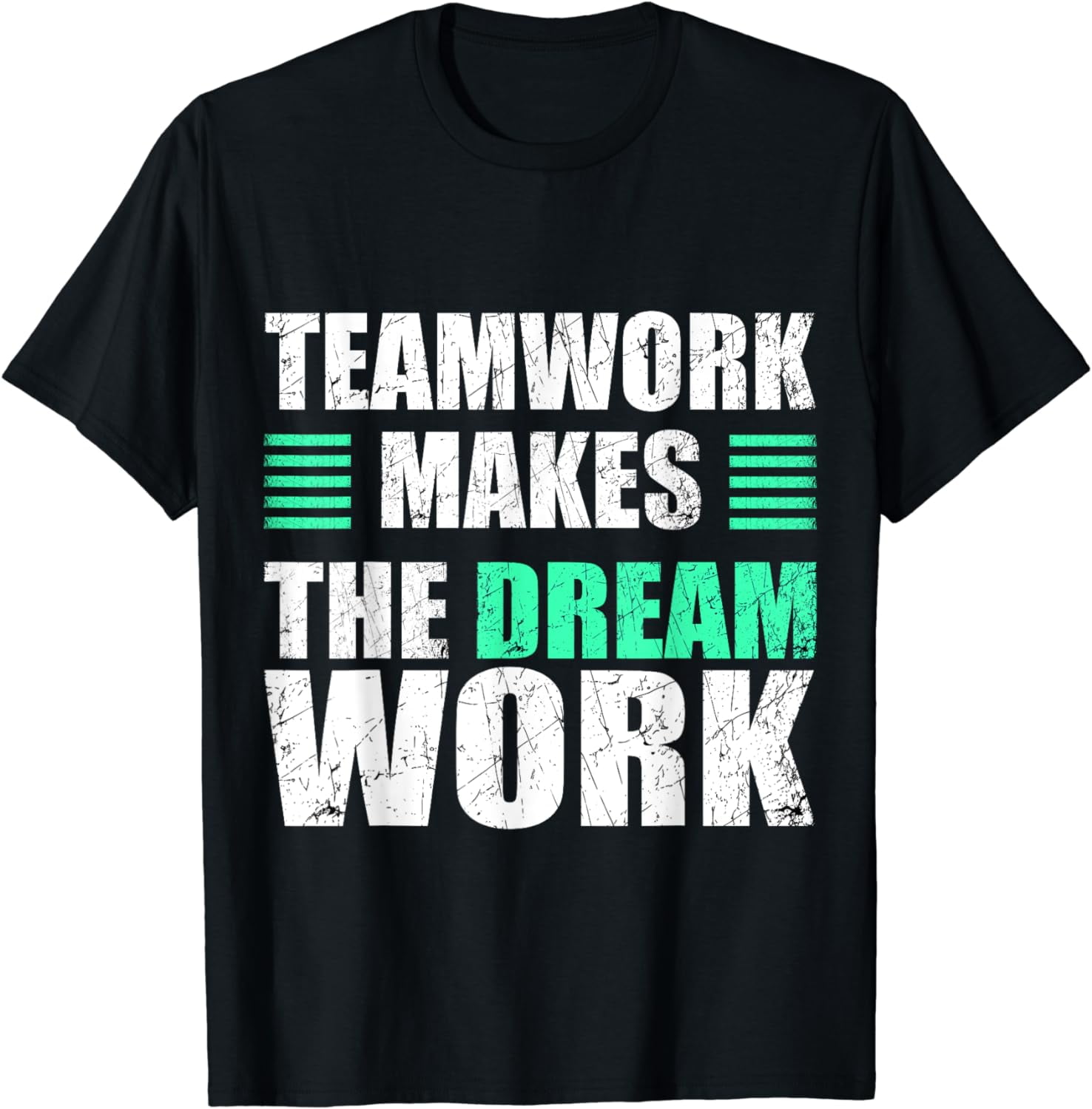 Teamwork Makes the Dream Work - Unity and Collaboration T-Shirt ...